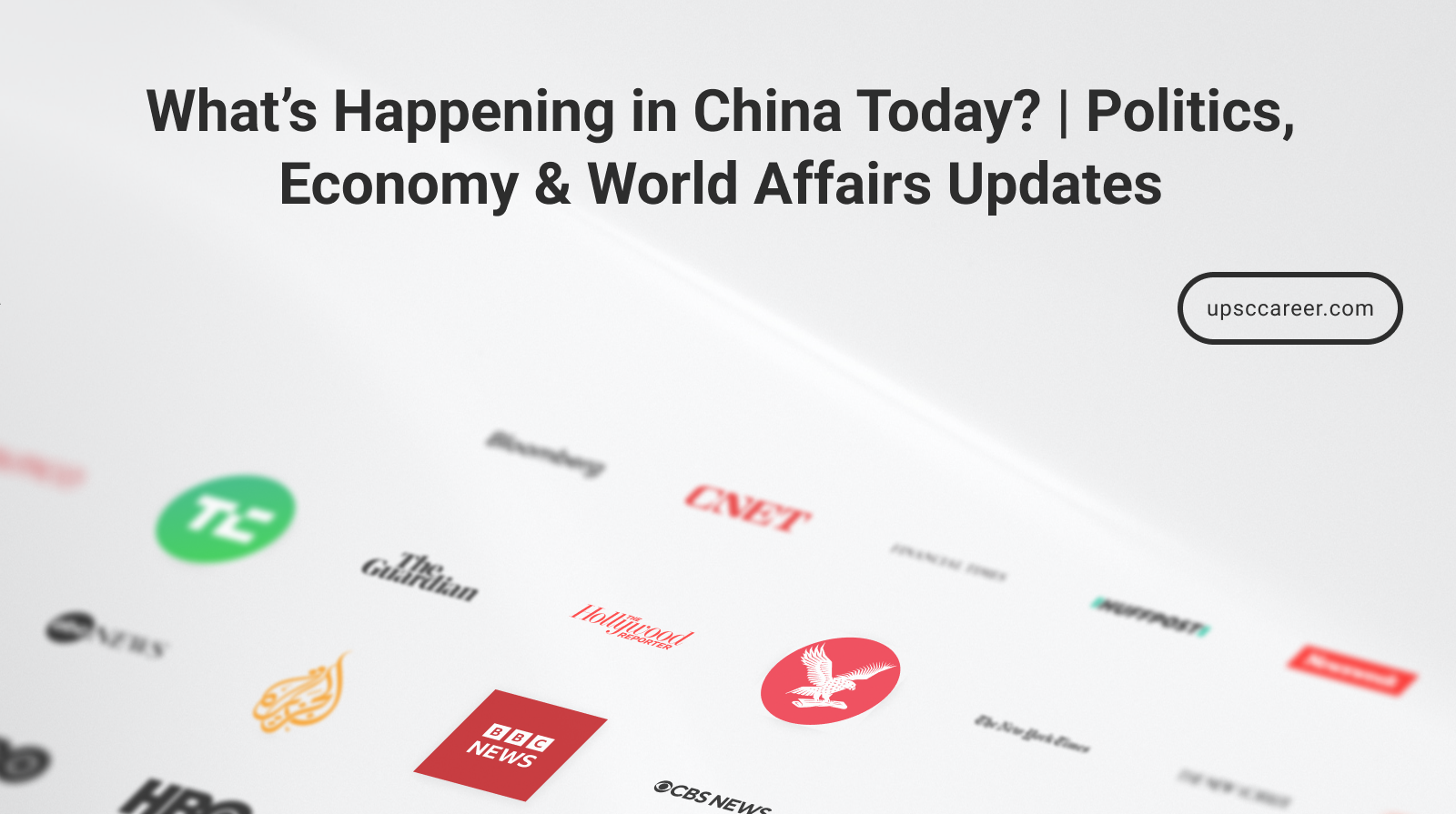 What’s Happening in China Today? See the Latest & IMP News | upsccareer.com